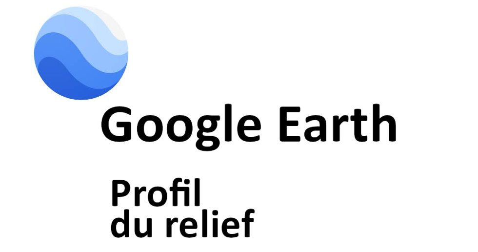 Google Earth Pro – Profil du relief | prof.scienceshumaines